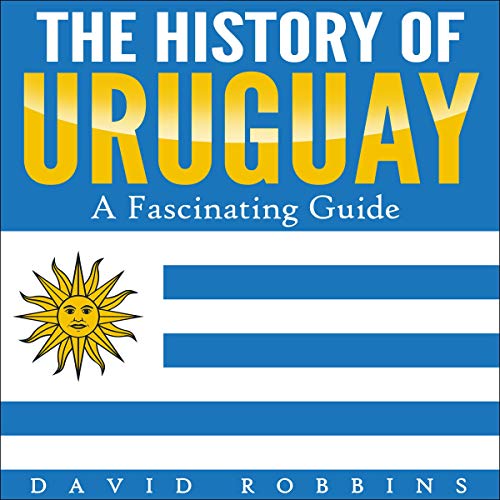 Amazon.com: The History of Uruguay: A Fascinating Guide (Audible Audio ...