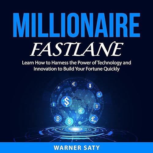 Millionaire Fastlane: Learn How to Harness the Power of Technology and ...