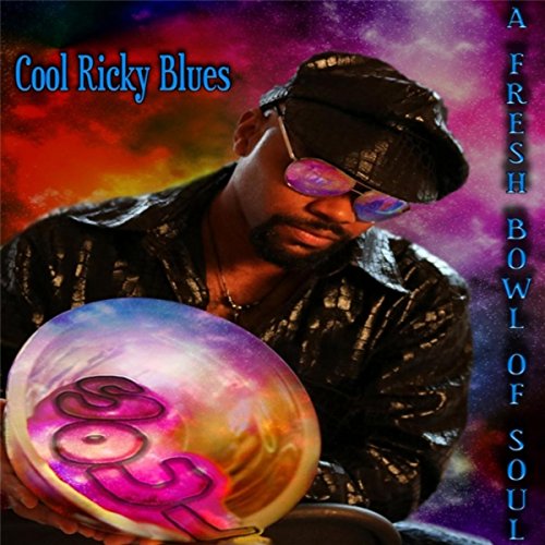 Play A Fresh Bowl of Soul by Cool Ricky Blues on Amazon Music