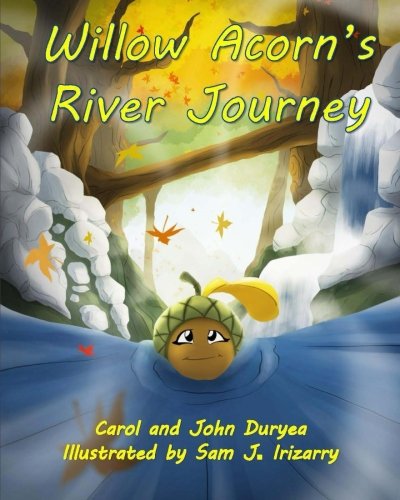 Willow Acorn's River Journey: Duryea, Carol A., Duryea, John R ...