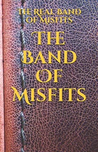 Amazon.com: The Band Of Misfits: 9781070938202: Misfits, The Real Band ...