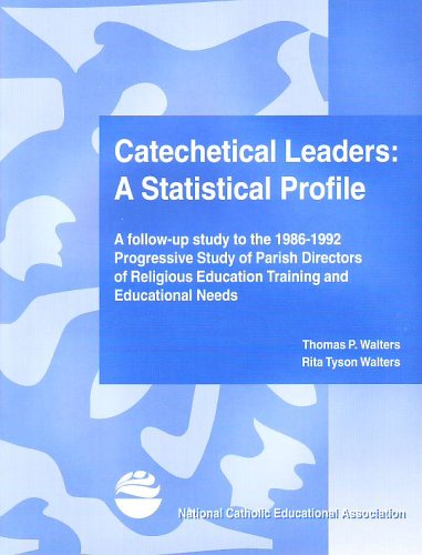 Catechetical Leaders: A Statistical Profile: Thomas P. Walters, Rita ...