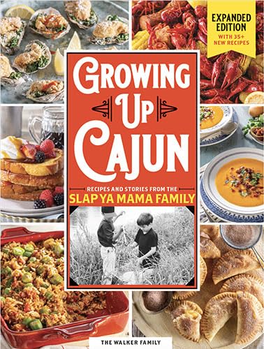 Growing up Cajun: Expanded Edition with 35+ New Recipes: Walker Family ...