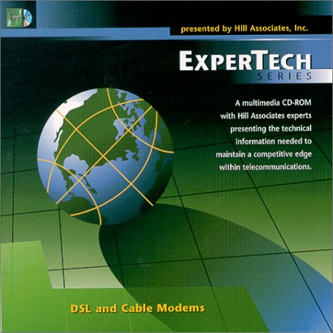 ExperTech Series, DSL & Cable Modems: Inc., Hill Associates ...