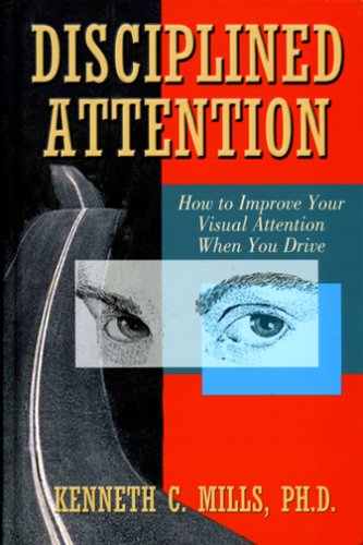 Disciplined Attention: How to Improve Your Visual Attention When You ...