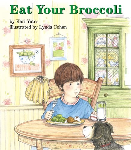 Eat Your Broccoli (Books for Young Learners): Kari Yates, Lynda Cohen ...