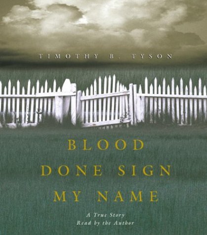 Blood Done Sign My Name: A True Story: Tyson, Timothy B., Tyson ...