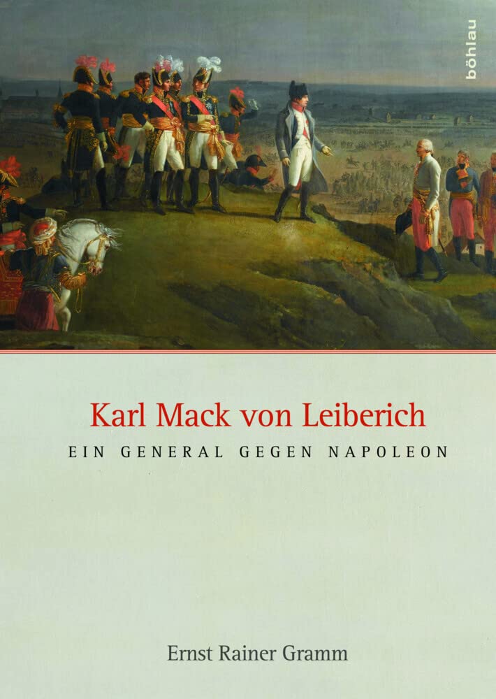 Karl Mack Von Leiberich: Ein General Gegen Napoleon (German Edition ...