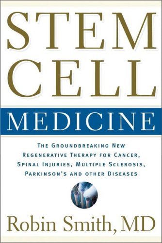 Stem Cell Medicine: The Groundbreaking New Regenerative Therapy for ...