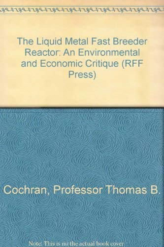 The Liquid Metal Fast Breeder Reactor: An Environmental and Economic ...