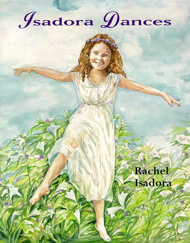 Isadora Dances: Isadora, Rachel: 9780670878932: Amazon.com: Books