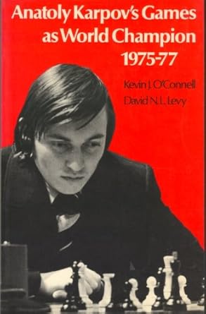 Anatoly Karpov's Games as World Champion 1975-1977 (A Batsford chess ...