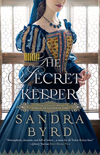 The Secret Keeper: A Novel of Katherine Parr (Tudor Ladies in Waiting ...
