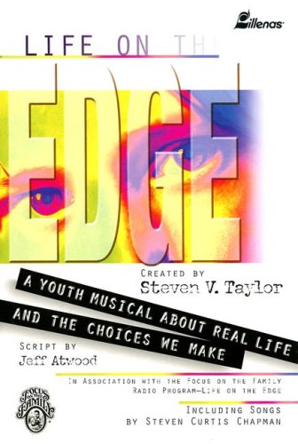 Life on the Edge: A Youth Musical About Real Life and the Choices We ...