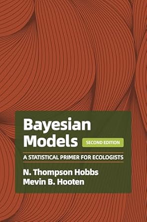Amazon.com: Bayesian Models: A Statistical Primer for Ecologists, 2nd Edition: 9780691250120 ...