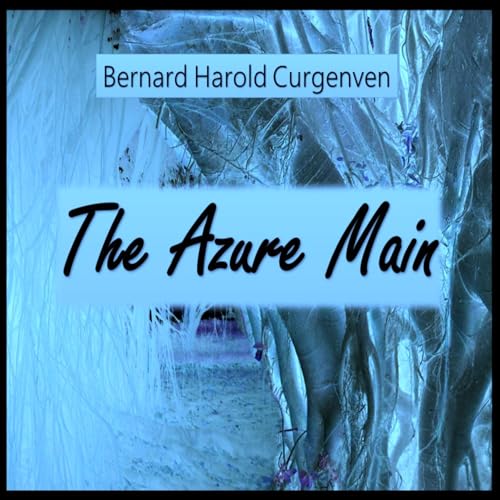 The Azure Main de Bernard Harold Curgenven en Amazon Music Unlimited