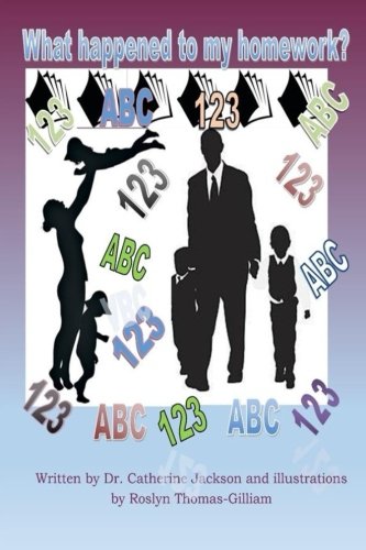 What happened to my homework?: Jackson, Dr. Catherine: 9781984917799 ...