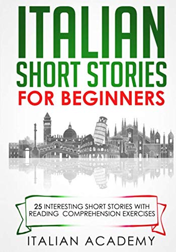 Italian Short Stories for Beginners: 25 Interesting Short Stories with ...