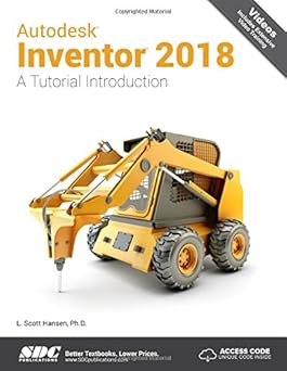 Autodesk Inventor 2018 A Tutorial Introduction: Hansen, L. Scott ...