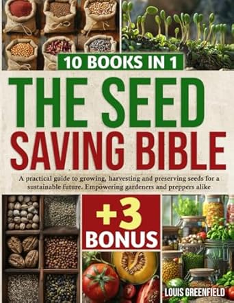 The Seed Saving Bible: A pratical guide to growing, harvesting and ...
