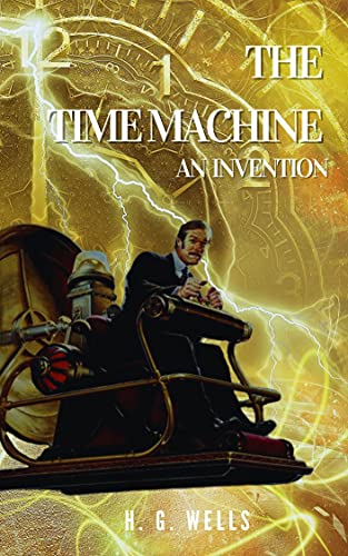 The Time Machine An Invention: with illustrated and annotated (English ...