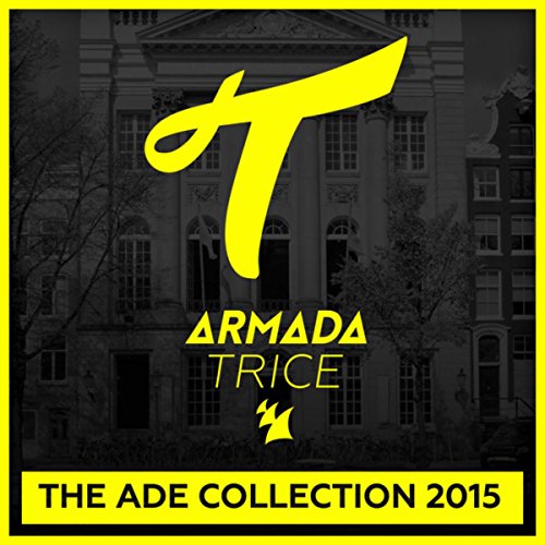 Armada Trice - The ADE Collection 2015 by VARIOUS ARTISTS on Amazon ...