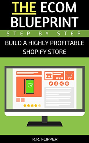 Amazon.com: The ECOM Blueprint: Build A Highly Profitable Shopify Store: Step-By-Step Guide For ...