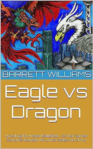 Eagle vs Dragon: Unveiling the Hidden Battlefield - 25 War Gamed ...
