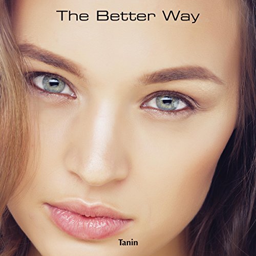 Amazon.com: The Better Way : Tanin: Digital Music
