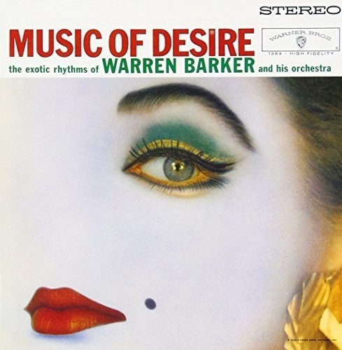 BARKER,WARREN & HIS ORCHESTRA - Music of Desire: Exotic Rhythms of ...
