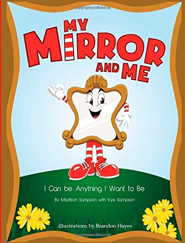 Amazon.com: My Mirror and Me: I can be anything I want to be ...
