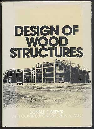 Design of wood structures: John A. Ank, Donald E. Breyer: 9780070076716 ...