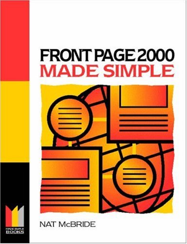 Frontpage 2000 made simple: McBride, Nat: 9780750645980: Amazon.com: Books