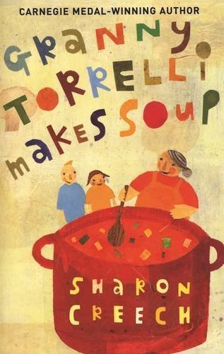 Granny Torrelli Makes Soup by Sharon Creech (2004-06-07): Amazon.com: Books