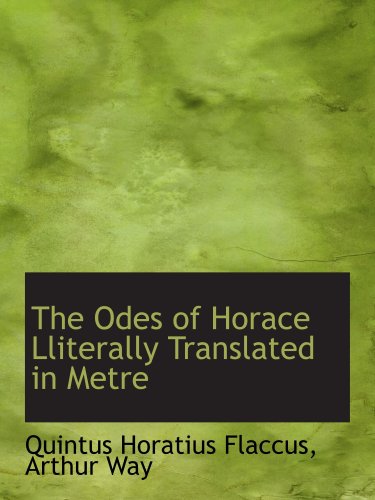 Amazon.com: The Odes of Horace Lliterally Translated in Metre ...