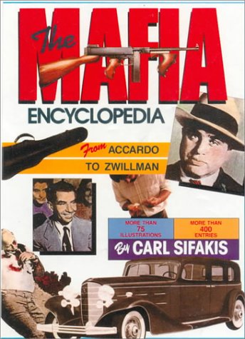 The Mafia Encyclopedia: Carl Sifakis: 9780833522238: Amazon.com: Books
