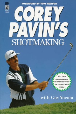 Corey Pavins Shotmaking: Pavin, Corey, Yocum, Guy: 9780671545130 ...
