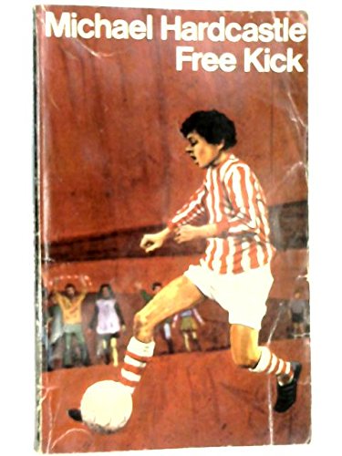 Free Kick: Michael Hardcastle: 9780416798807: Amazon.com: Books