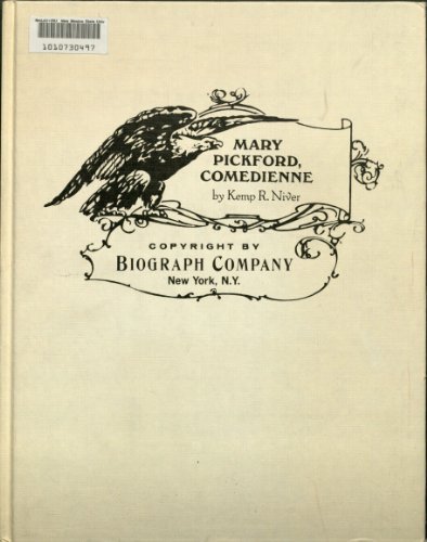 Mary Pickford: Comedienne by Kemp Niver (1969-06-02): Kemp R. Niver ...