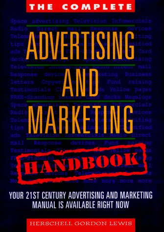 The Complete Advertising and Marketing Handbook: Your Twenty-First ...