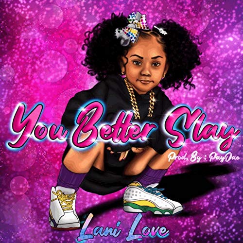 Play You Better Slay by Lani Love on Amazon Music Unlimited