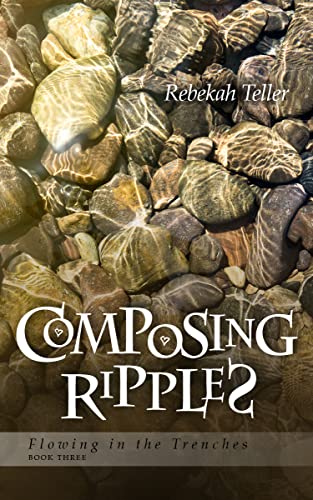 Composing Ripples (Flowing in the Trenches Book 3) - Kindle edition by ...