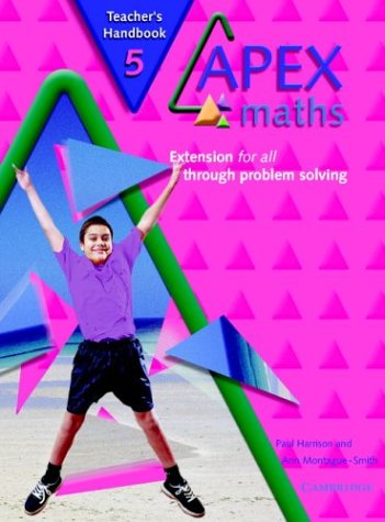 Apex Maths 5 Teacher's Handbook: Extension for all through Problem ...