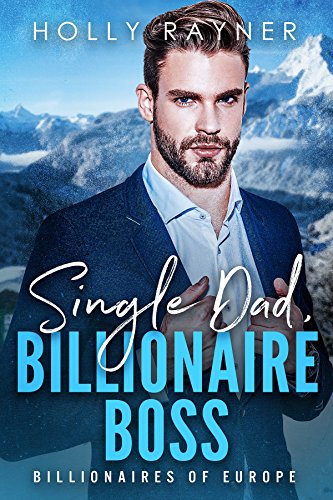 Single Dad, Billionaire Boss - An Irish Billionaire Romance (Billionaires of Europe Book 2 ...