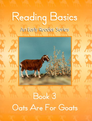Amazon.com: Reading Basics : Oats are for Goats : Book 3 (An Early ...