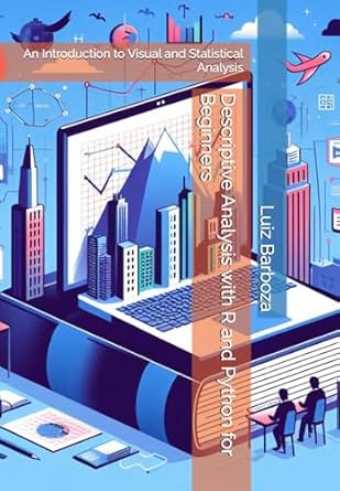 Descriptive Analysis with R and Python for Beginners: An Introduction ...