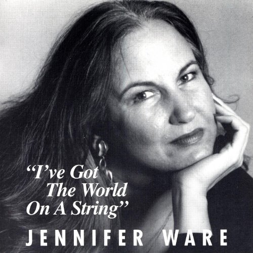Play I've Got The World On A String by Jennifer Ware on Amazon Music