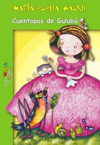 Cuentopos de Gulupu/Gulubu's Tales (Spanish Edition): Walsh, Maria ...