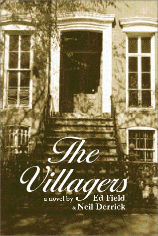 The Villagers: A Novel of Greenwich Village: Field, Edward, Derrick ...