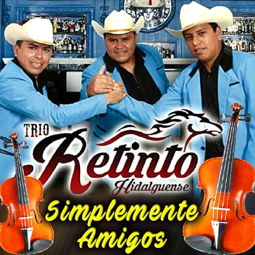 Amazon Music - Trio Retinto HidalguenseのSimplemente Amigos - Amazon.co.jp